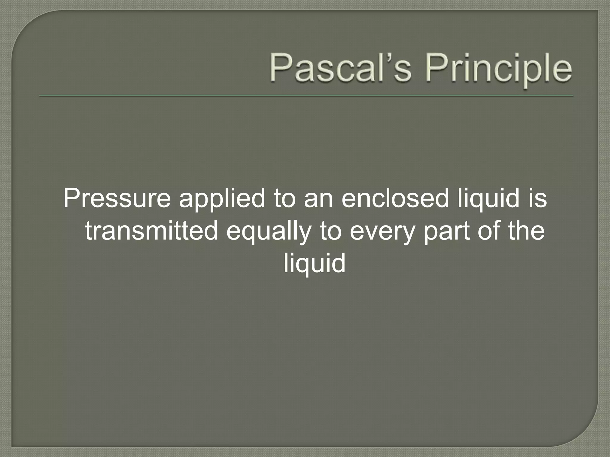 Pascals Principle | PPTX | Physics | Science