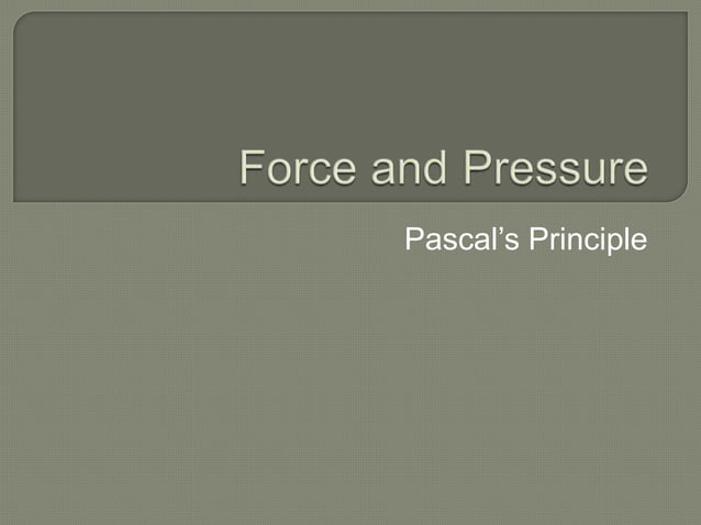 Pascals Principle | PPTX | Physics | Science