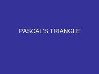 PASCAL’S TRIANGLE.ppt