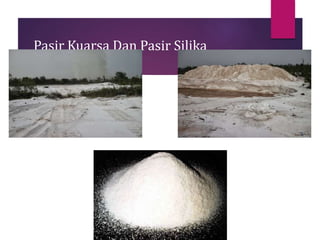 PASIR KUARSA - BAHAN GALIAN INDUSTRI - BONITA | PDF