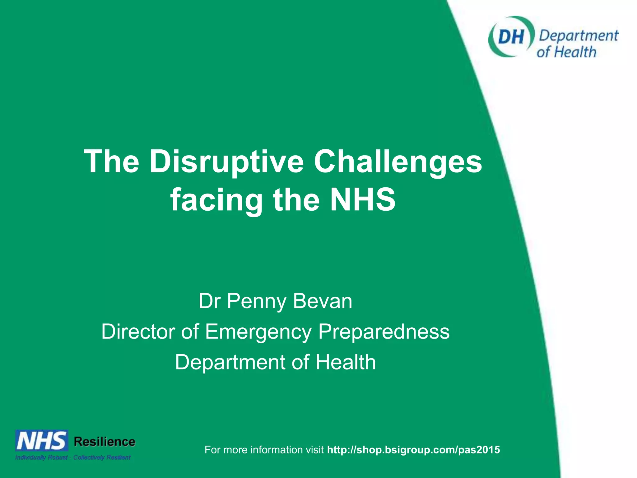 PAS 2015: The Disruptive Challenges facing the NHS, Dr Penny Bevan CBE ...
