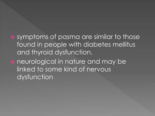 Pasma | PPTX | Herbs and Supplements | Alternative Medicine