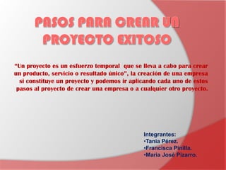 Pasos para crear un proyecto exitoso | PPTX