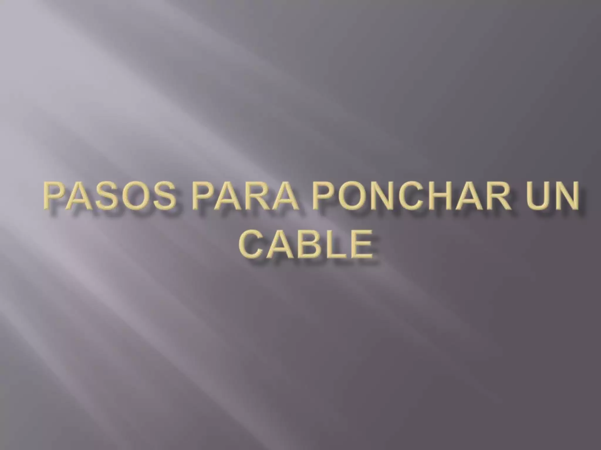 Pasos para ponchar un cable | PPTX