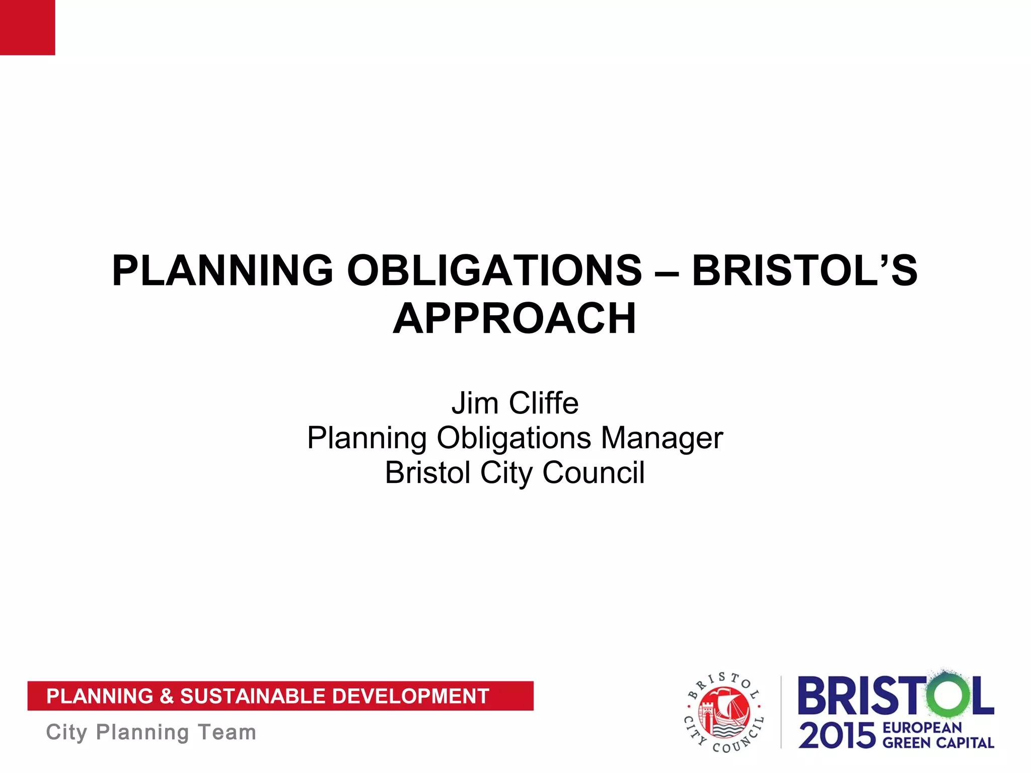Jim Cliffe, Planning Obligations Manager, Bristol City Council ...