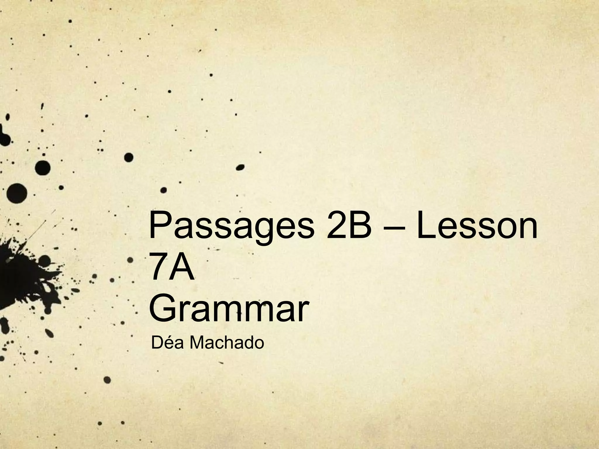 Passages 2 b lesson 7a | PPT