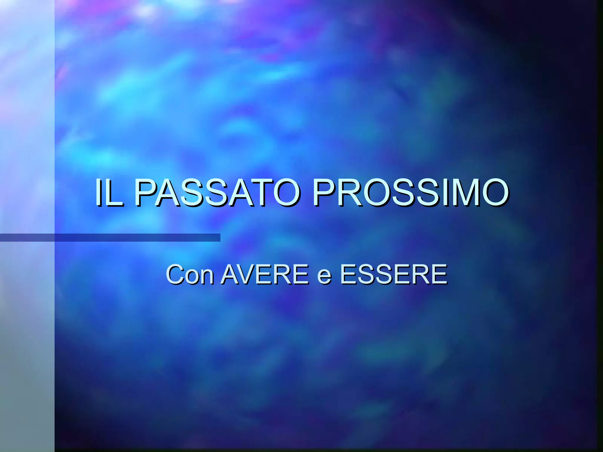 Passato Prossimo | PPT