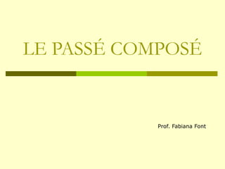 Passé Composé (pretérito perfecto) | PPT
