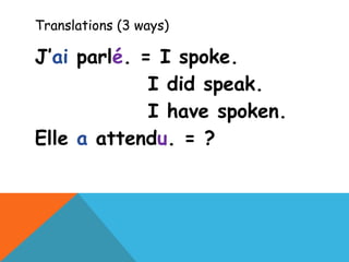 Passe compose with avoir | PPT