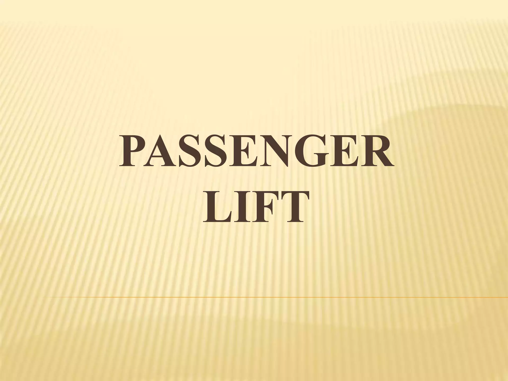 Passenger lift | PPTX
