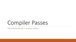 Passes of Compiler.pptx