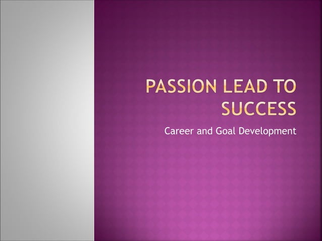 Passion leads to success | PPT | Career Advice | Careers