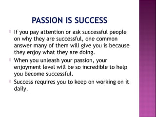 Passion leads to success | PPT