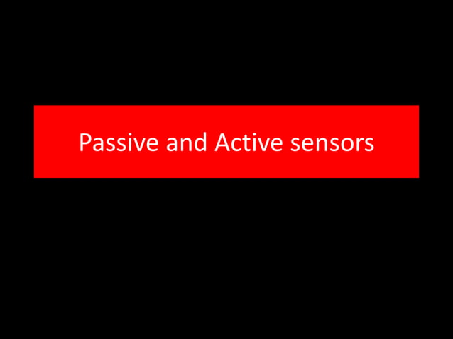 Passive and active sensors | PPTX