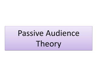 Section A: Passive Audience Theory | PPTX