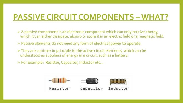 Passive Circuit Components | PPTX | Physics | Science
