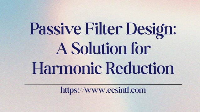Passive Filter Design A Solution for Harmonic Reduction.pdf