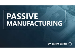 Passive Manufacturing | PDF