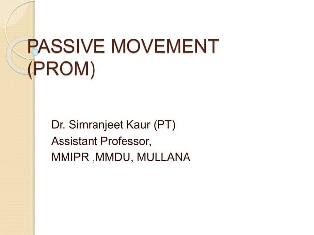 passive movement.pptx | Physical Therapy | Wellness