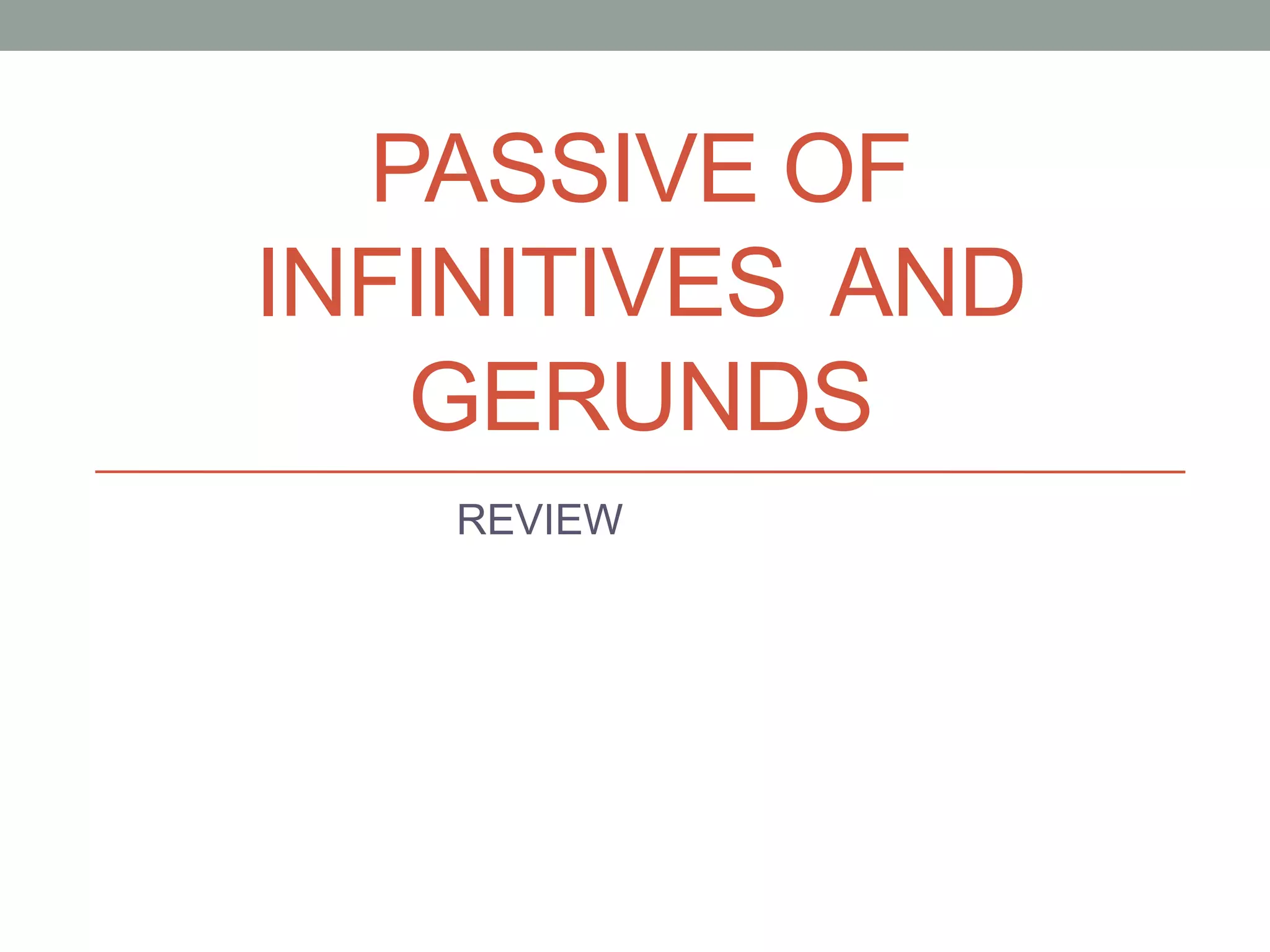 Passive of infinitives and gerunds | PPTX