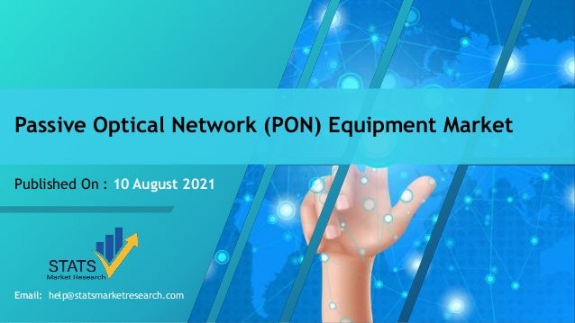 Passive optical network (pon) equipment market Passive optical network (pon) equipment market