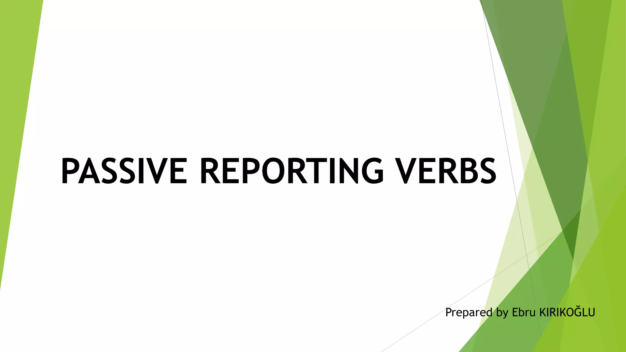 Passive reporting verbs | PPTX