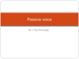 Passive voice explanation | PPT