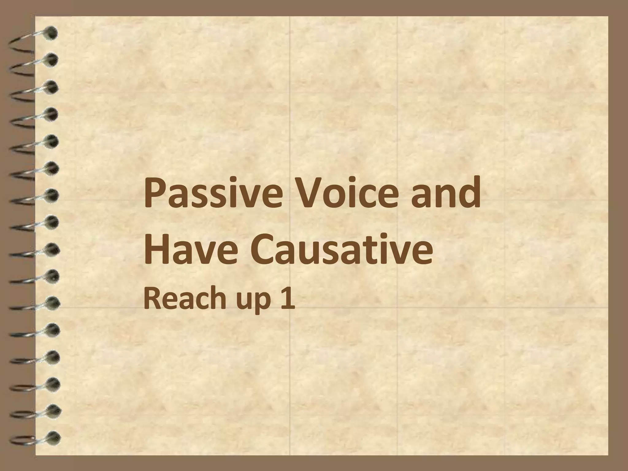 PASSIVE_VOICE_AND_HAVE_CAUSATIVE.pptx