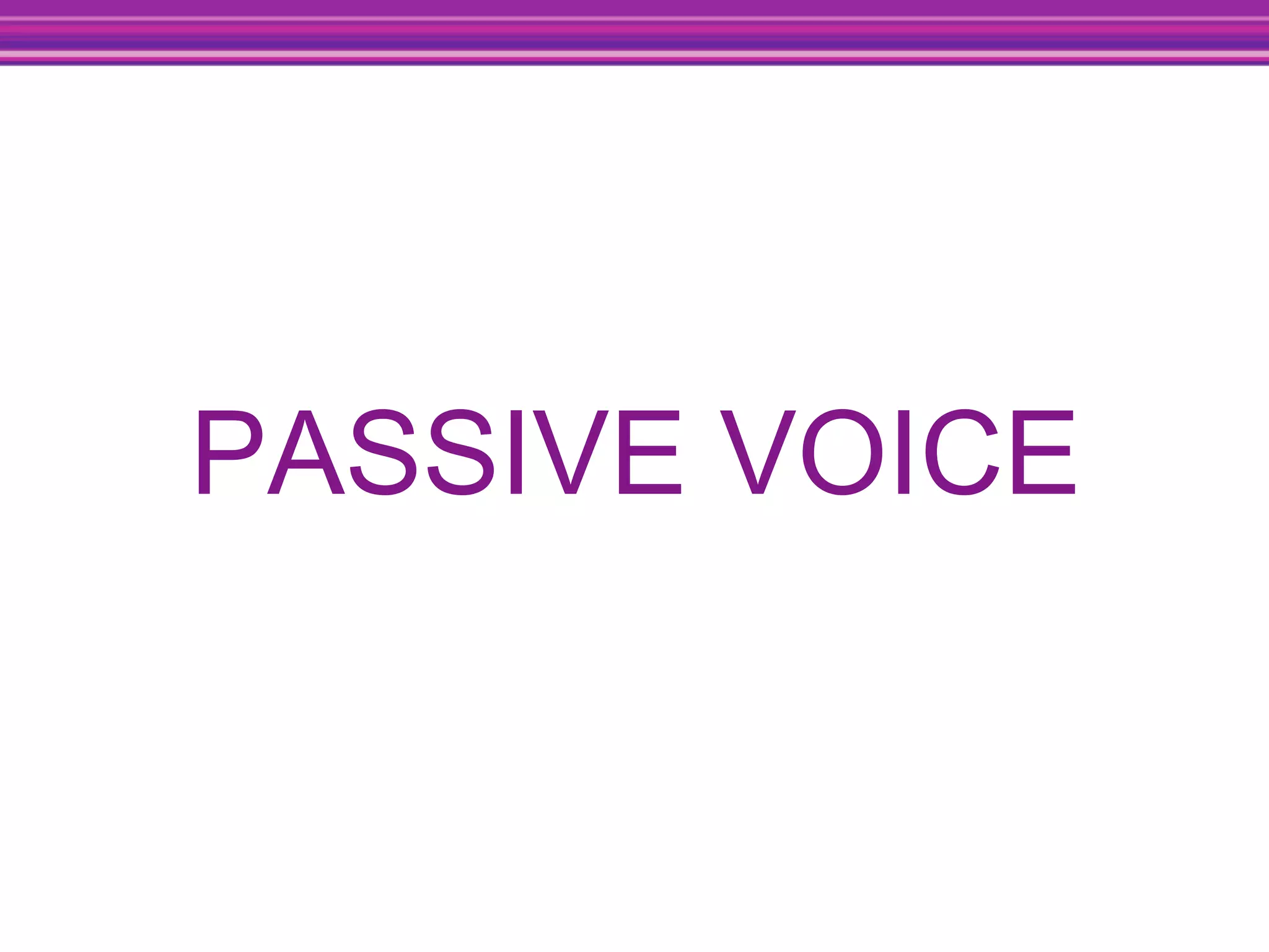 PASSIVE VOICE & CAUSATIVE HAVE | PPT