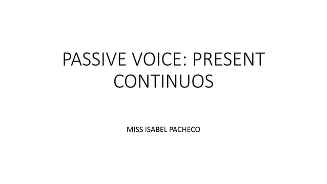 PASSIVE VOICE PRESENT PROGRESSIVE.pptx