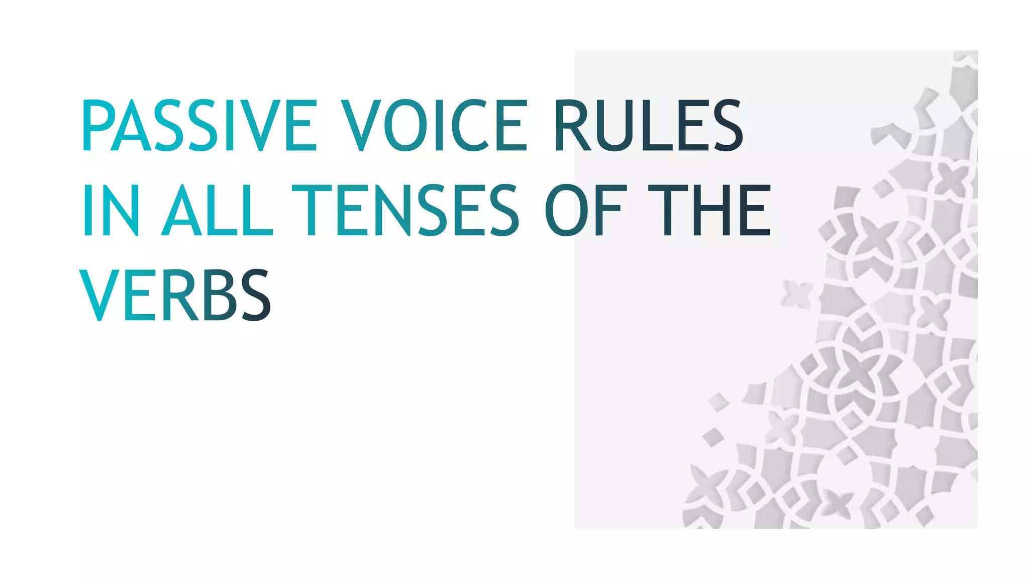 PASSIVE VOICE RULES IN ALL TENSES OF THE.pptx