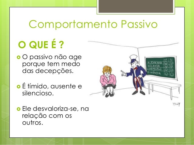 Comportamento Comunicacional: Passivo - Passividade