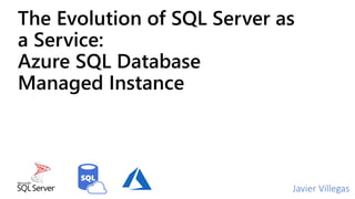 The Evolution of SQL Server as a Service - SQL Azure Managed Instance | PPT