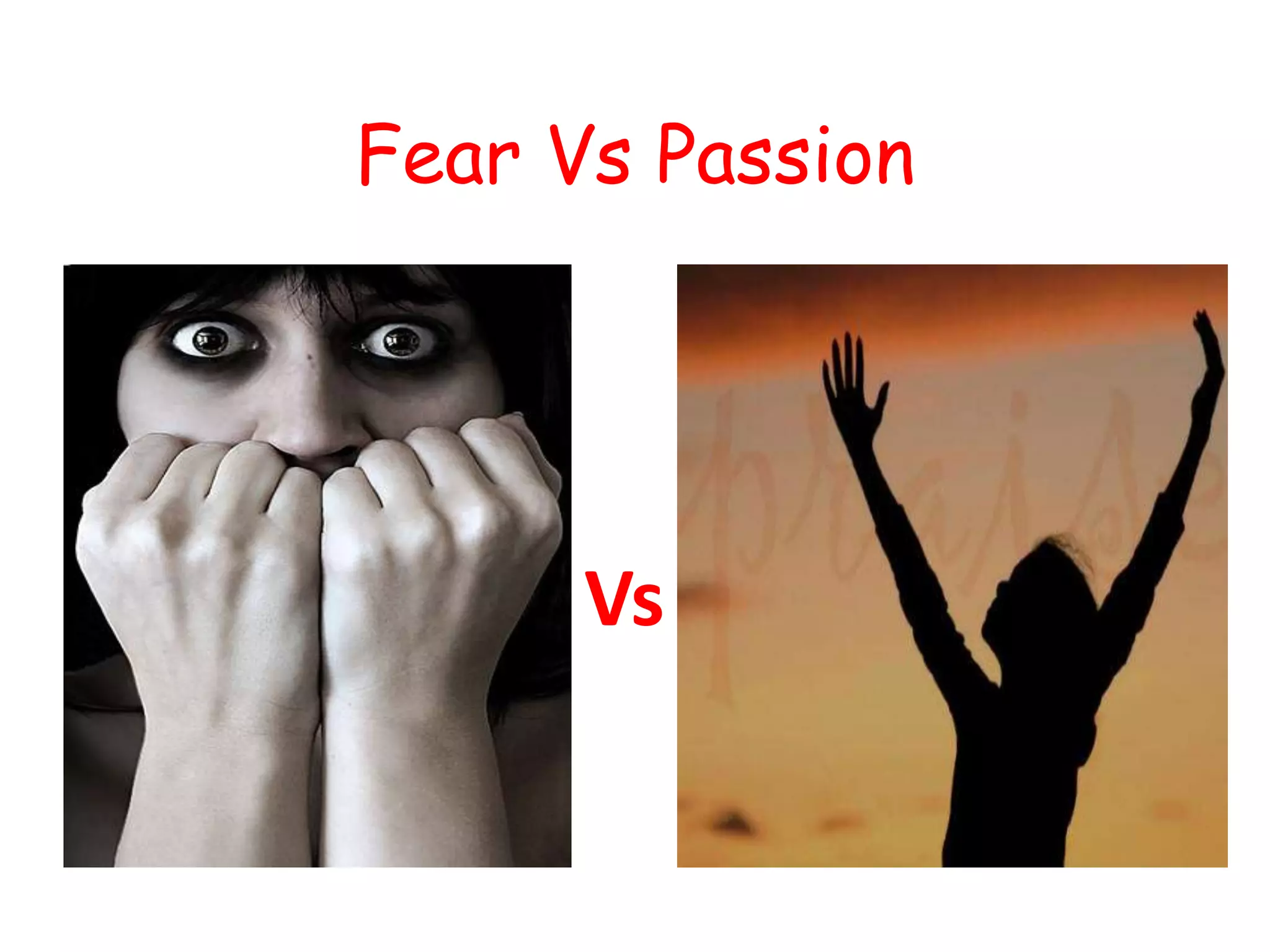 Passsion vs fear | PPT