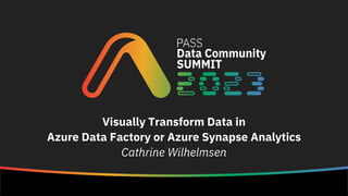 Visually Transform Data in Azure Data Factory or Azure Synapse Analytics (PASS Data Community ...