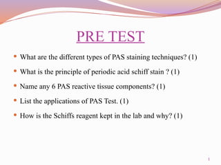 PAS STAIN, types , uses tissue , procedure.pptx