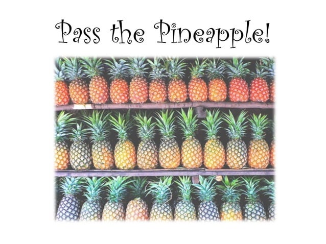 Pass the Pineapple | PPT