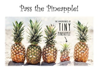 Pass the Pineapple | PPT