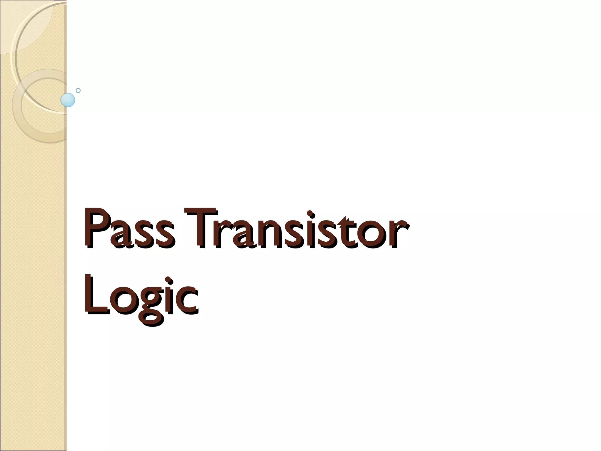 Pass transistor logic | PPT