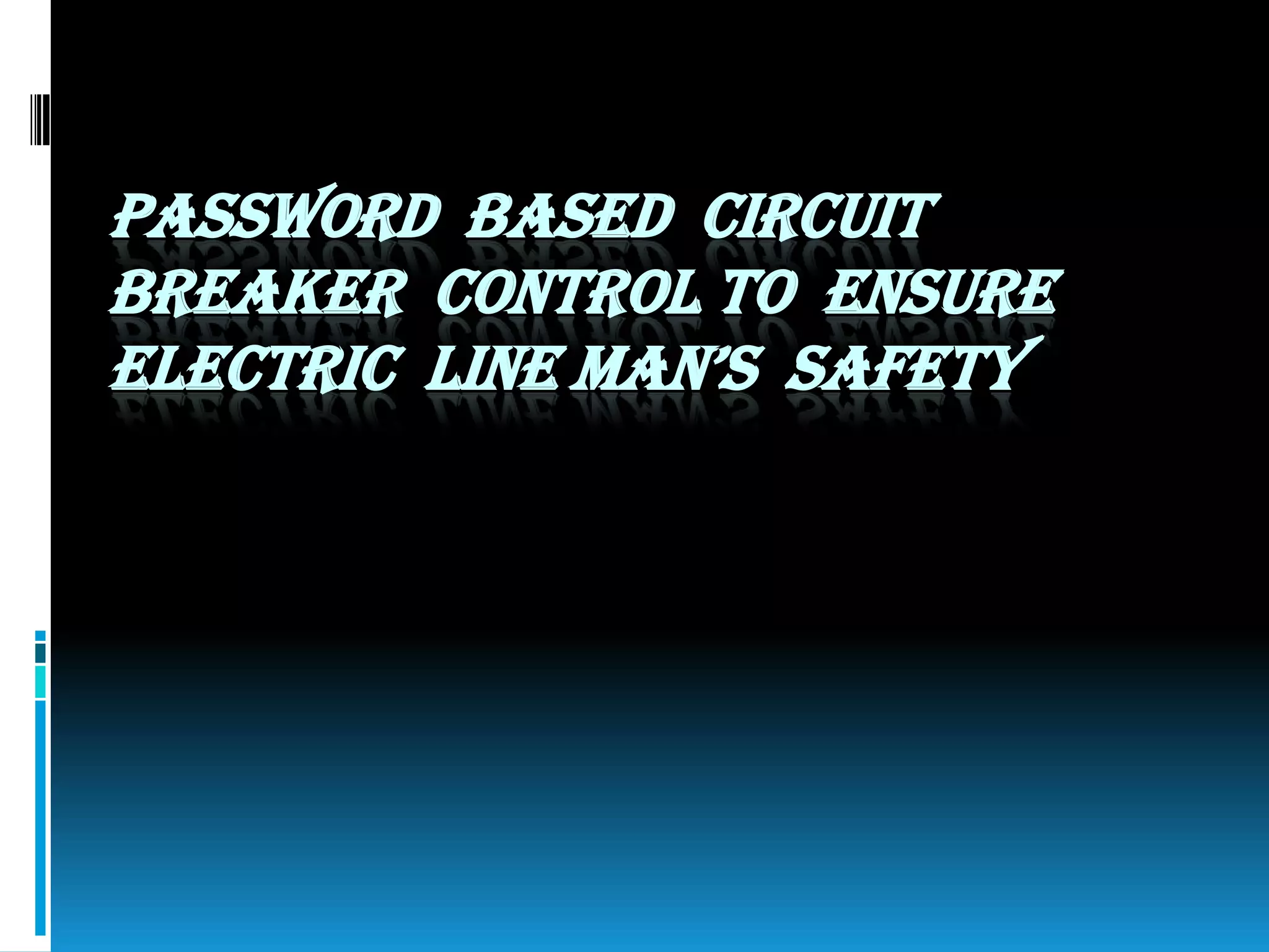 Password based circuit breaker control to ensure electric | PPTX
