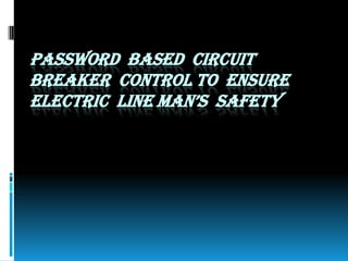 Password based circuit breaker control to ensure electric | PPT