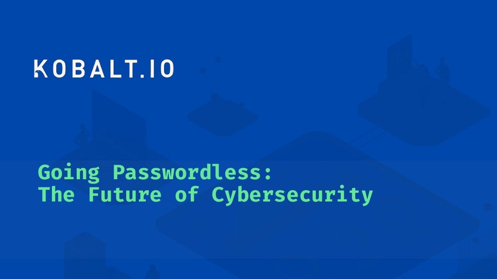 Going Passwordless The Future Of Cybersecurity Ppt