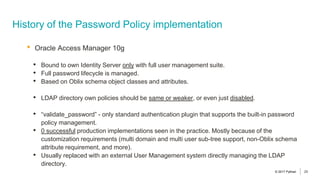 Password Policies in Oracle Access Manager. How to improve user ...