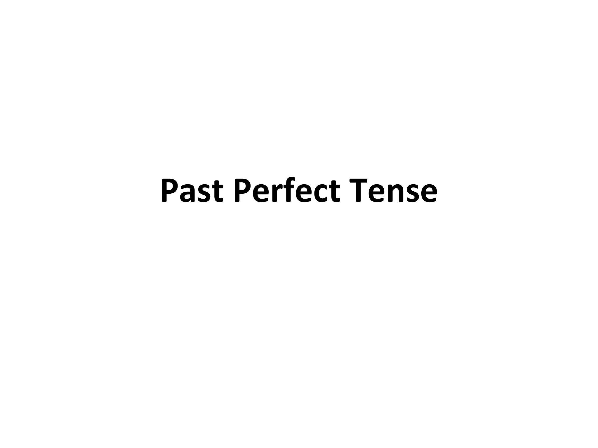 Past perfect tense | PPT