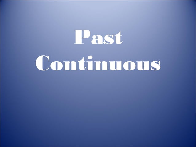 Past continuous | PPT