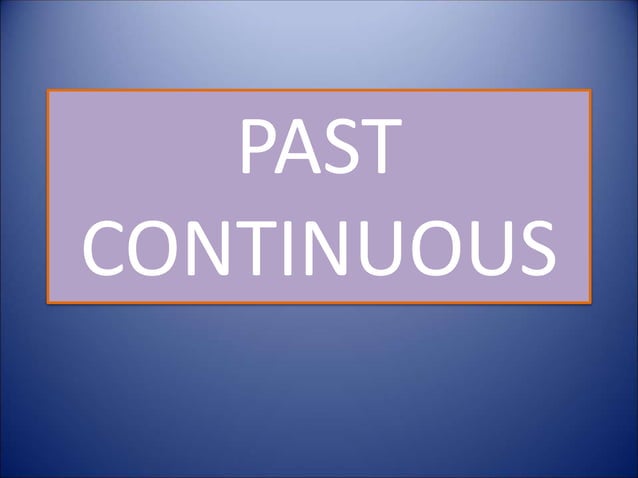 Lección para identificar las reglas del pasado continuo | PPT