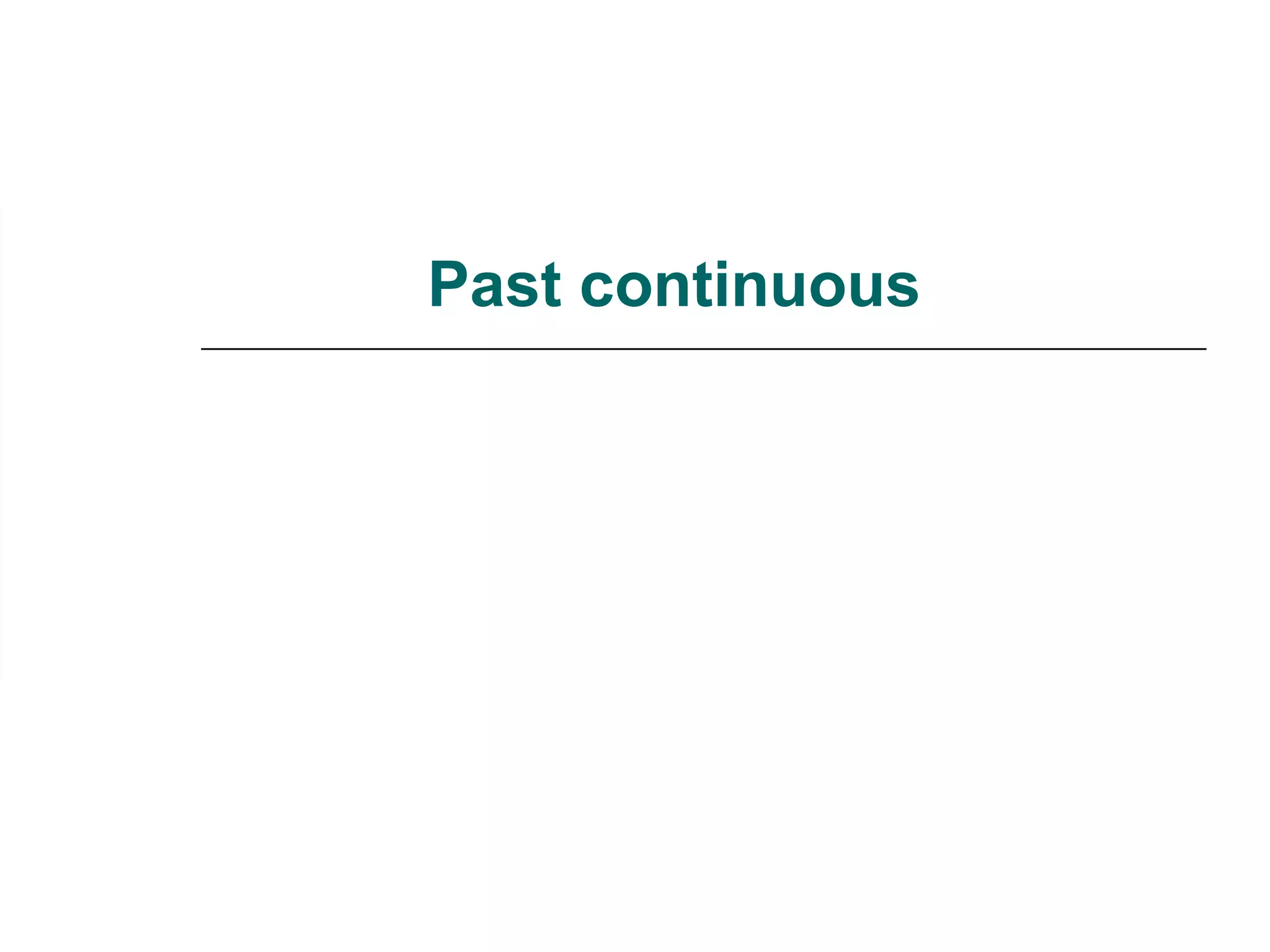 Past continuous | PPT