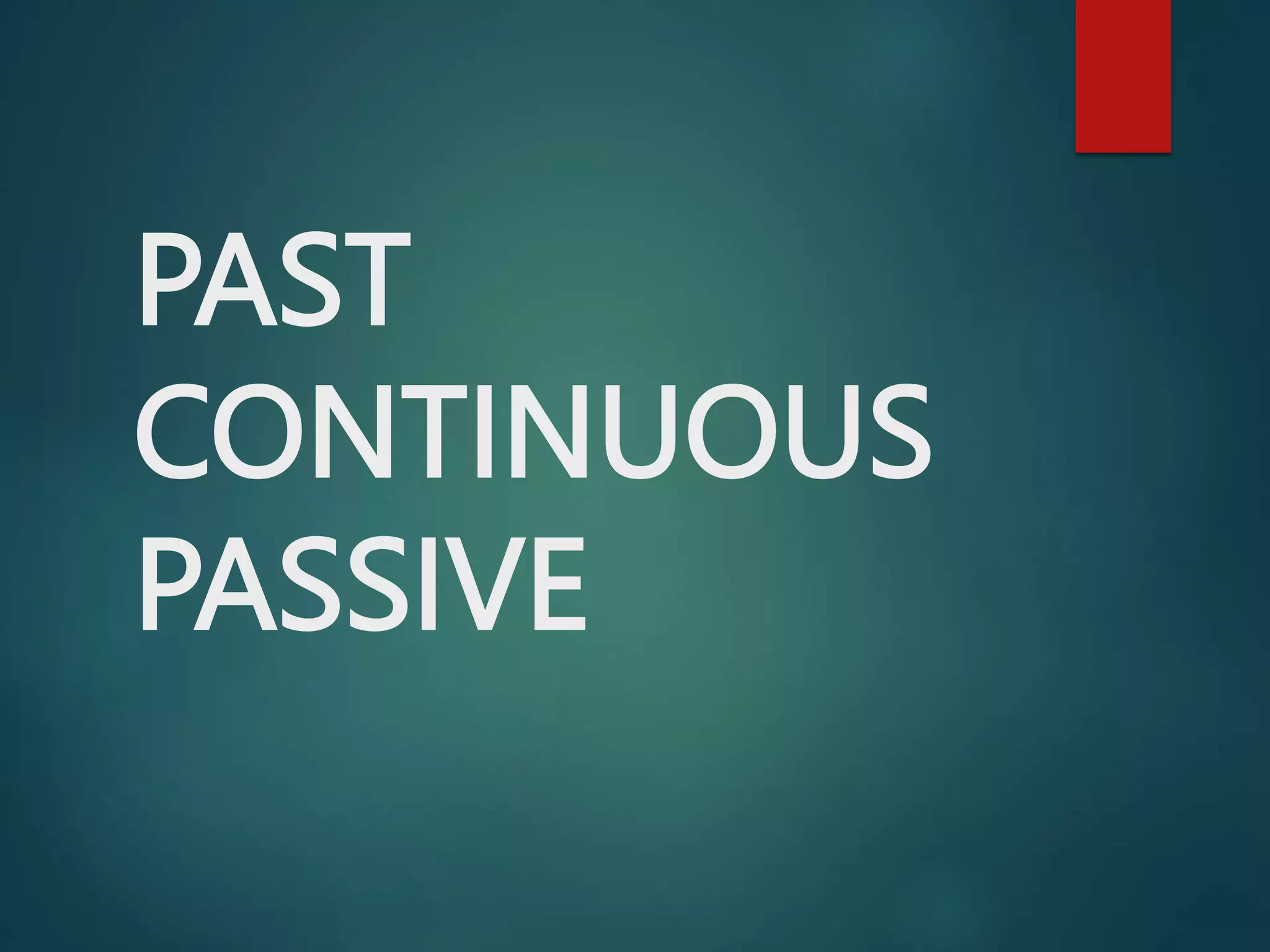 past-continuous-passive-voice | PPTX