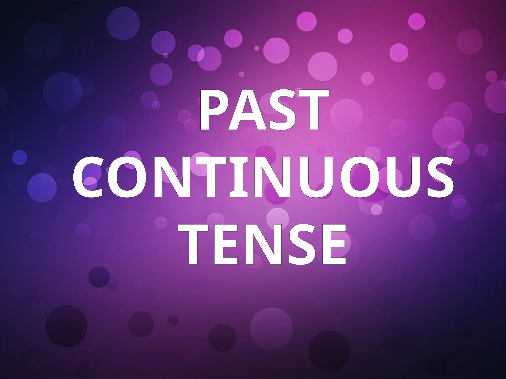 Past Continuous tense. Rules and structures | PPT