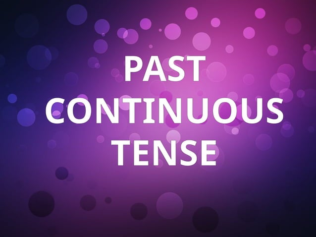 Past Continuous tense. Rules and structures | PPT